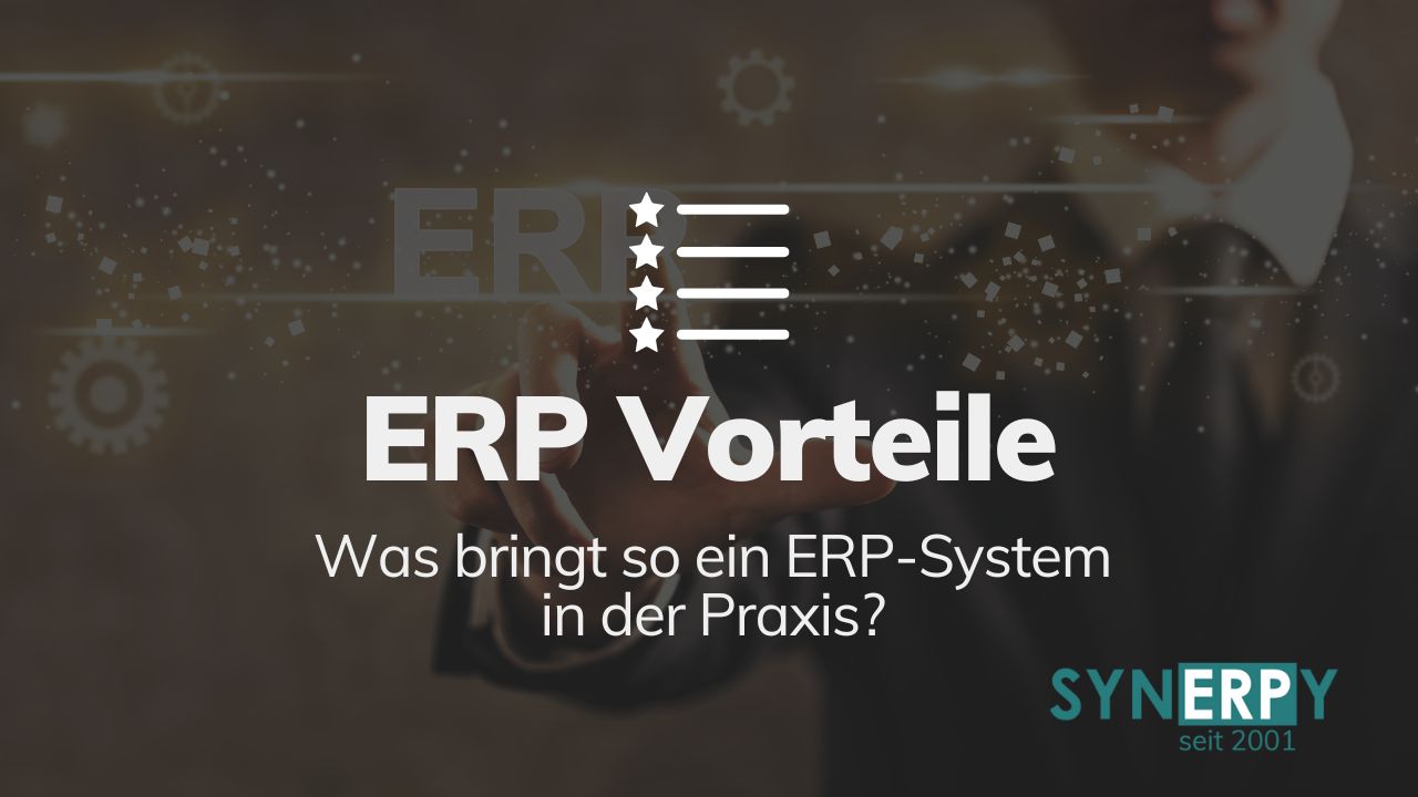 Was sind die größten Vorteile von ERP-Systemen? (2024)